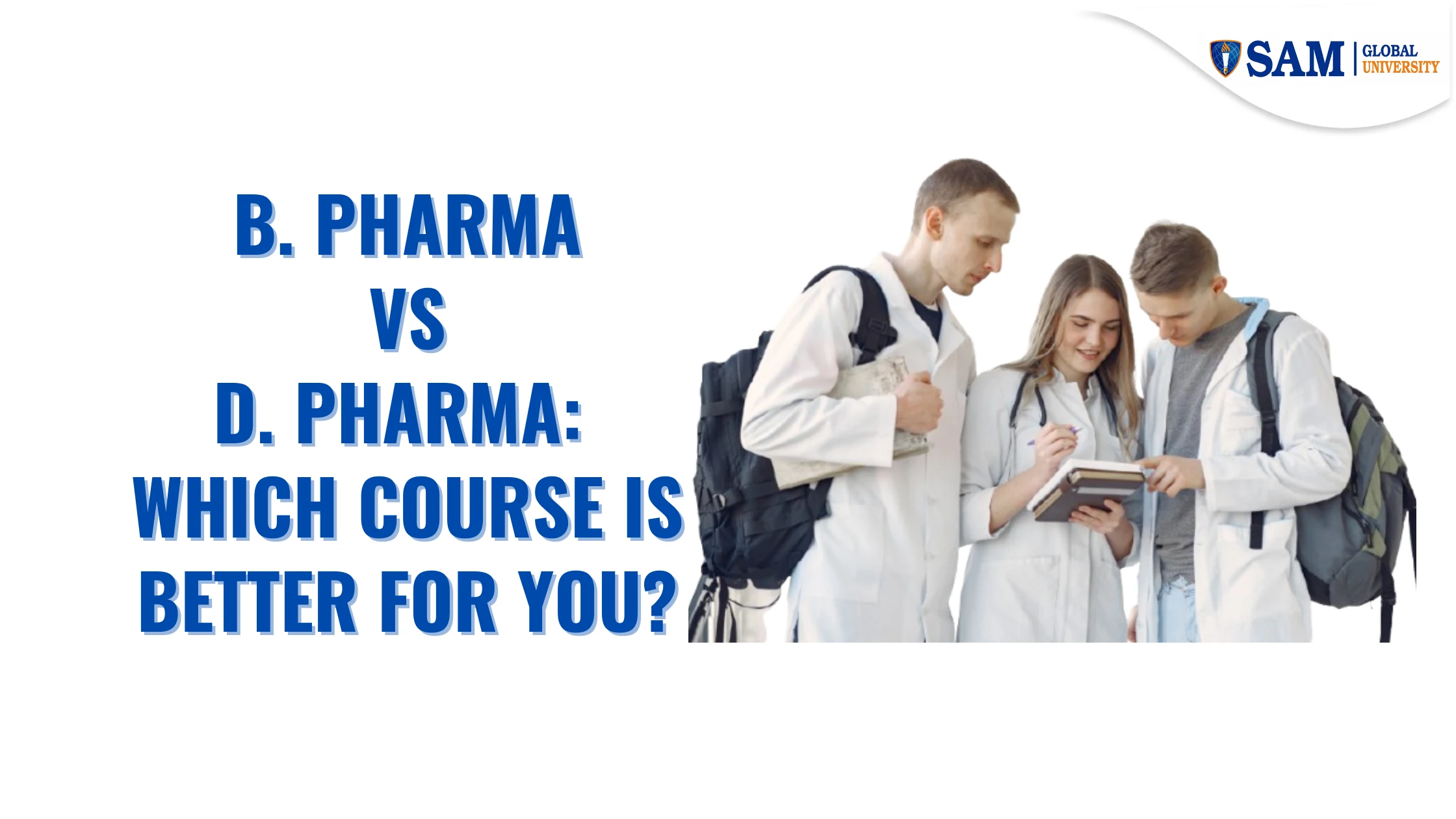 B. Pharma vs D. Pharma: Which Pharmacy Course is Better for You in 2025?